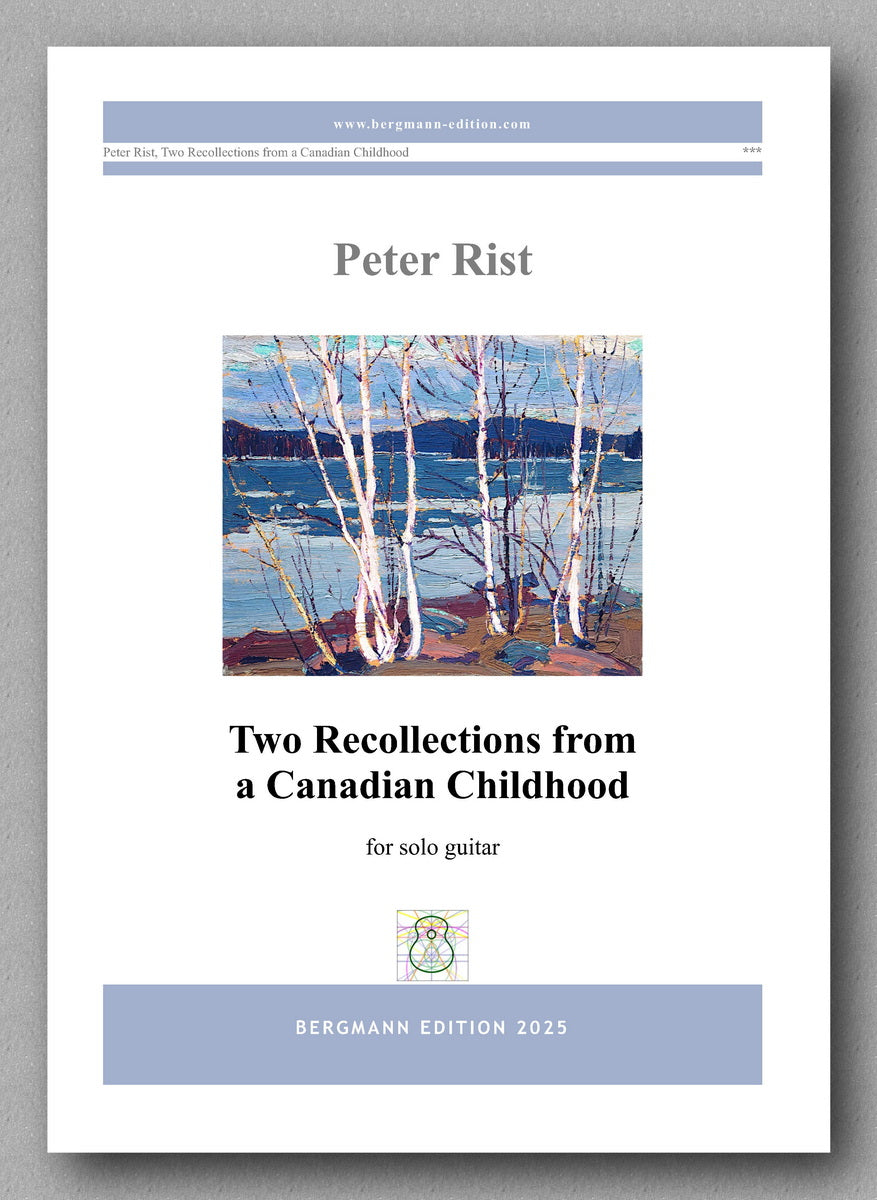 Rist, Two Recollections from a Canadian Childhood – BERGMANN EDITION